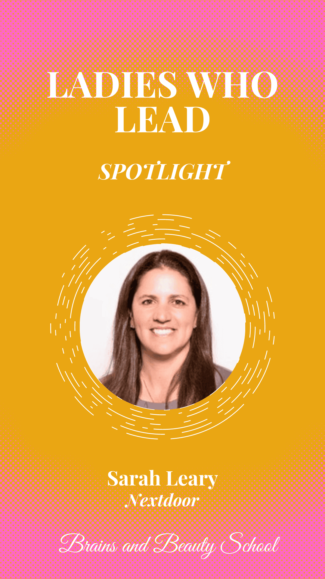 Sarah Leary – Ladies Who Lead Spotlight - Brains and Beauty School